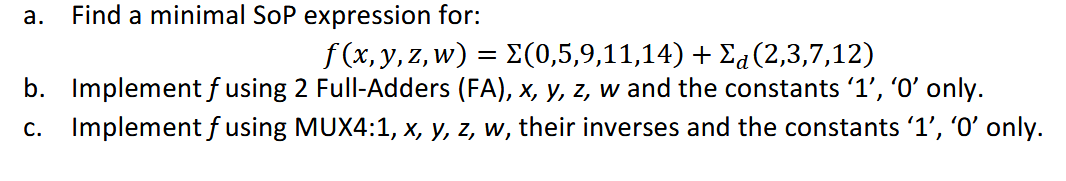Solved a. = Find a minimal SOP expression for: f(x,y,z,w) = | Chegg.com