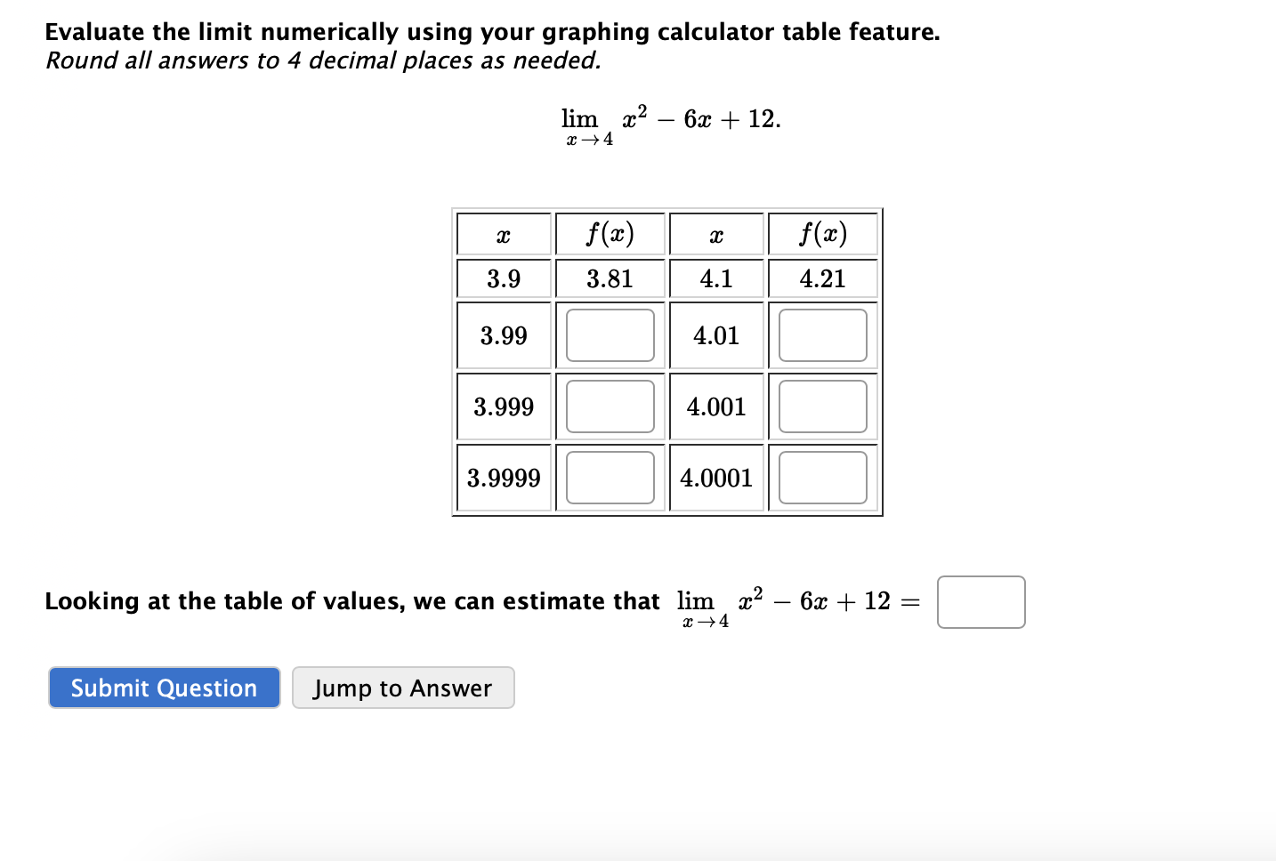 Solved Evaluate the limit numerically using your graphing | Chegg.com