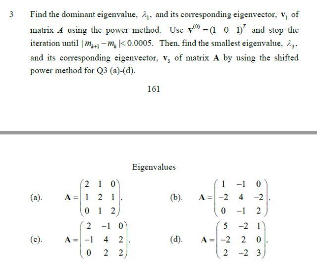 Solved 3 Find the dominant eigenvalue, iz, and its | Chegg.com