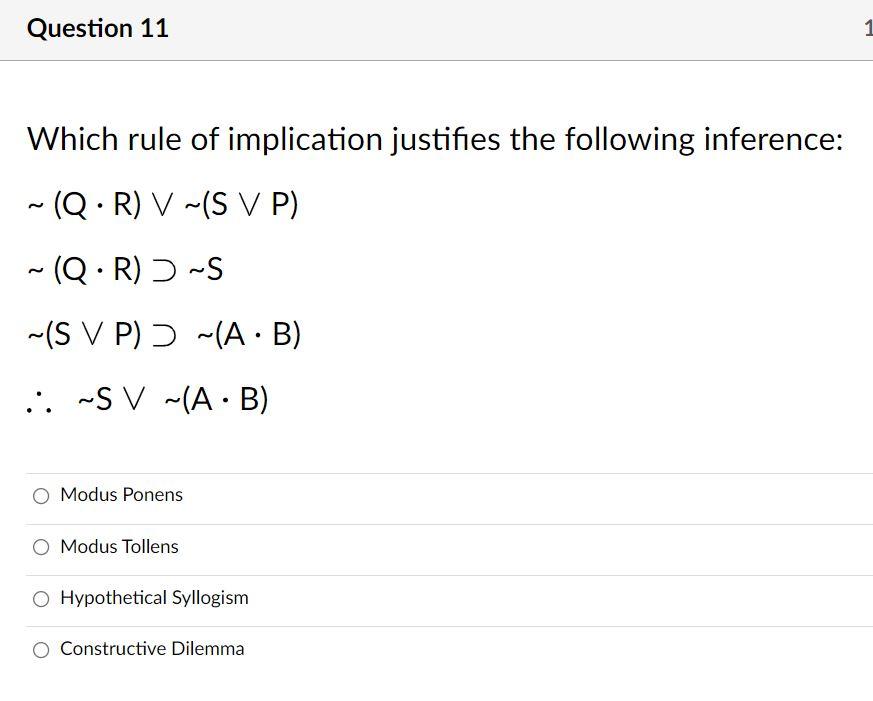Solved Question 11 Which rule of implication justifies the | Chegg.com