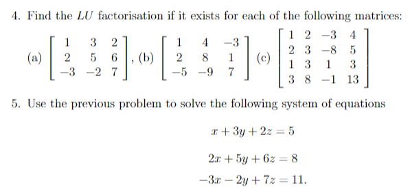 Solved 4. Find the LU factorisation if it exists for each of | Chegg.com