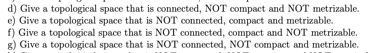 Solved d) Give a topological space that is connected, NOT | Chegg.com