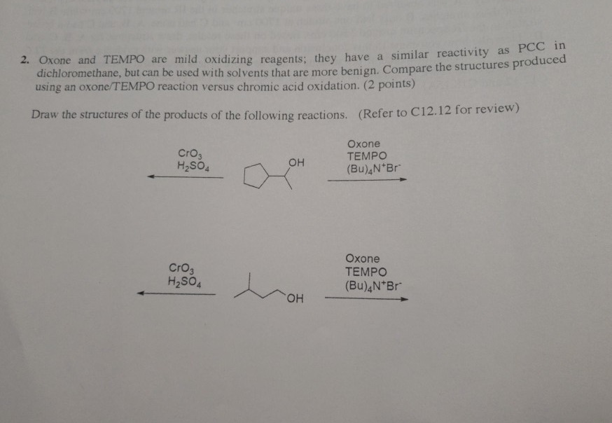 Solved 2. Oxone and TEMPO are mild oxidizing reagents: they | Chegg.com