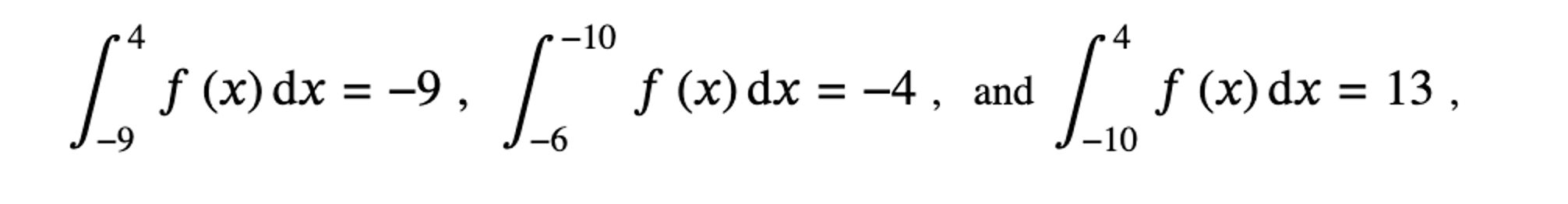 ∫-94f(x)dx=-9,∫-6-10f(x)dx=-4, ﻿and ∫-104f(x)dx=13, | Chegg.com