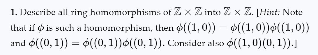 Solved 1. Describe all ring homomorphisms of Z×Z into Z×Z. | Chegg.com