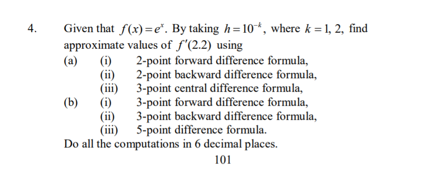 Solved 4. Given that f(x)=e". By taking h=10*, where k = 1, | Chegg.com
