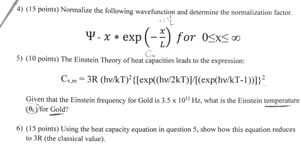 Solved 4) (15 points) Normalize the following wavefunction | Chegg.com