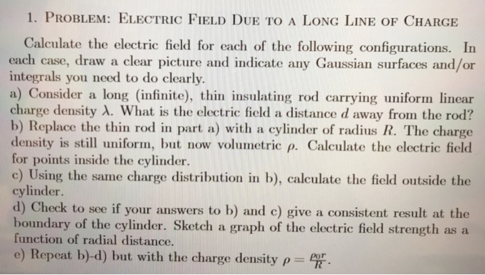 Solved 1. PROBLEM: ELECTRIC FIELD DUE TO A LONG LINE OF | Chegg.com