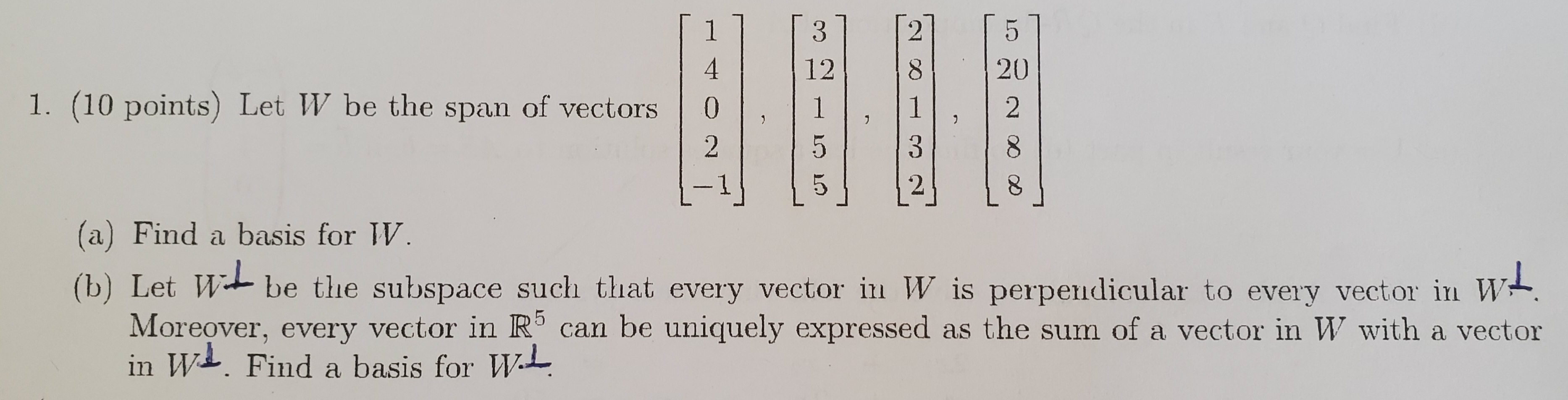 Solved 1. (10 points) Let W be the span of vectors | Chegg.com