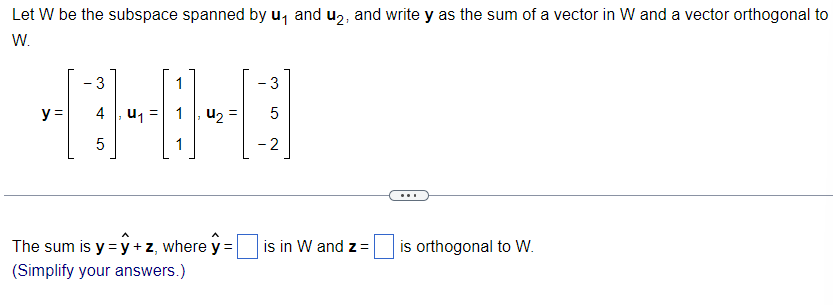 Solved Let W ﻿be the subspace spanned by u1 ﻿and u2, ﻿and | Chegg.com