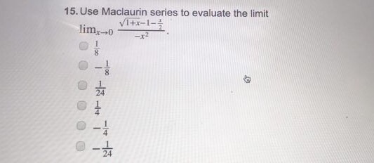 Solved 15. Use Maclaurin series to evaluate the limit lim | Chegg.com