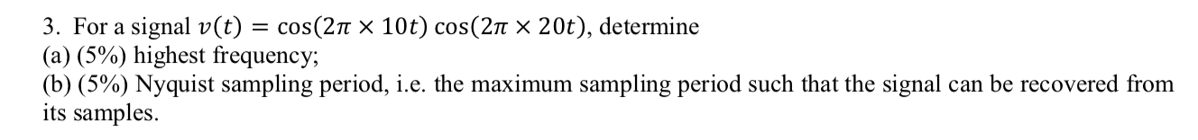 Solved 3. For a signal v(t) = cos(211 X 10t) cos(210 x 20t), | Chegg.com