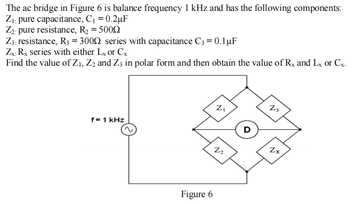 Solved The ac bridge in Figure 6 is balance frequency 1 kHz | Chegg.com
