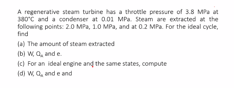 Solved A regenerative steam turbine has a throttle pressure | Chegg.com