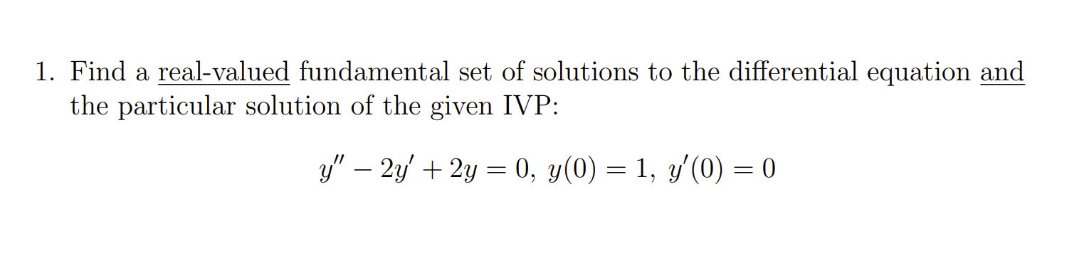 Solved Find a real-valued fundamental set of solutions to | Chegg.com