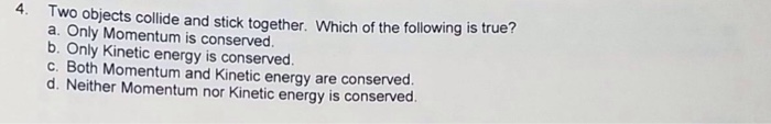 Solved Two objects collide and stick together. Which of the | Chegg.com