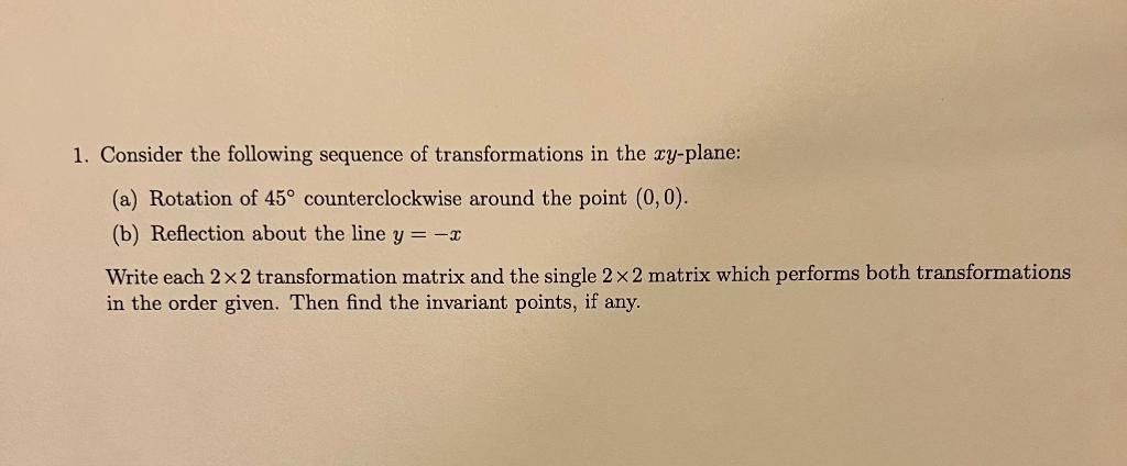 Solved 1. Consider the following sequence of transformations | Chegg.com