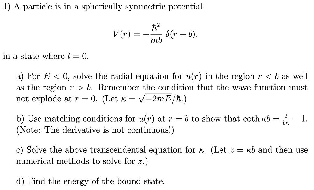 Solved 1) A particle is in a spherically symmetric potential | Chegg.com