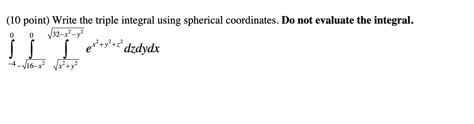 Solved (10 point) Write the triple integral using spherical | Chegg.com