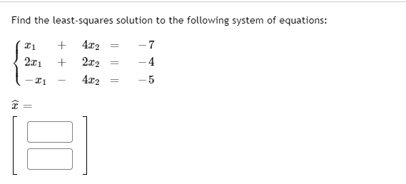 Solved Find the least-squares solution to the following | Chegg.com