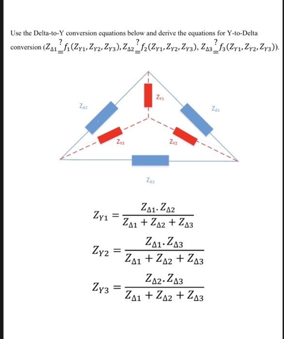 Solved Use the Delta-to-Y conversion equations below and | Chegg.com