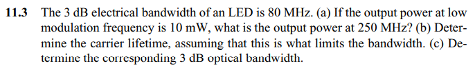 Solved 11.3 The 3 dB electrical bandwidth of an LED is 80 | Chegg.com