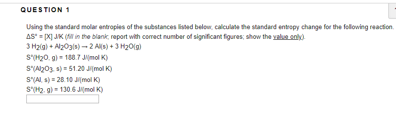 Solved QUESTION 1 Using the standard molar entropies of the | Chegg.com