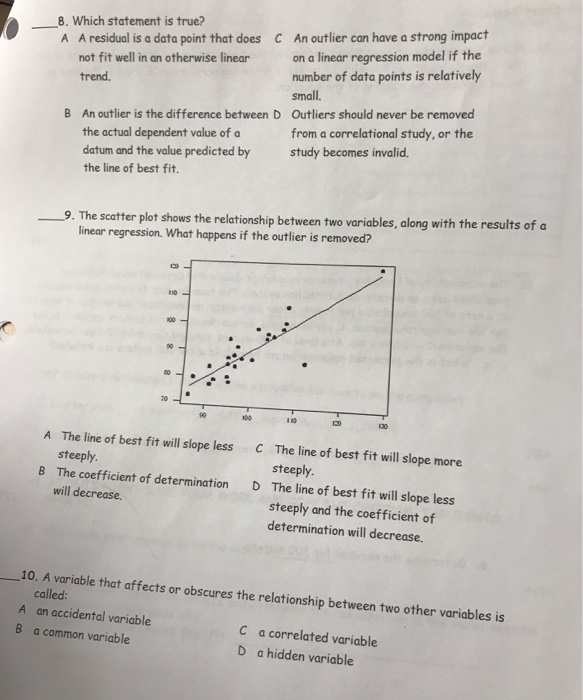 Solved 8. Which statement is true? A An outlier can have a | Chegg.com