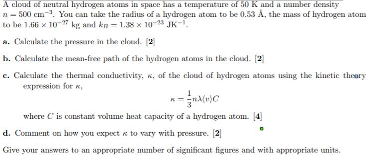 Solved A Cloud Of Neutral Hydrogen Atoms In Space Has A