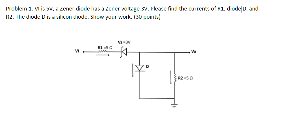 Solved Problem 1 Vi Is 5 V A Zener Diode Has A Zener