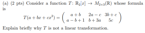 Solved (a) (2 pts) Consider a function T:R2[x]→M2×3(R) whose | Chegg.com