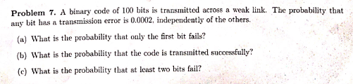 Solved Problem 7. A binary code of 100 bits is transmitted | Chegg.com