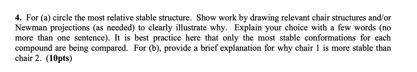 Solved 4. For (a) circle the most relative stable structure. | Chegg.com
