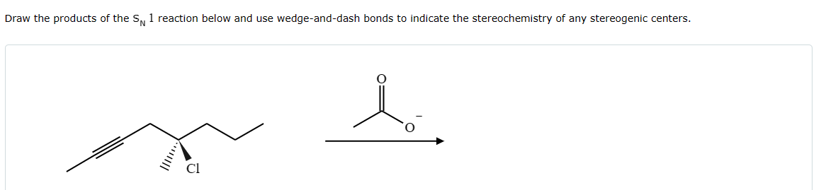 Solved Draw the products of the SN1 reaction below and use | Chegg.com