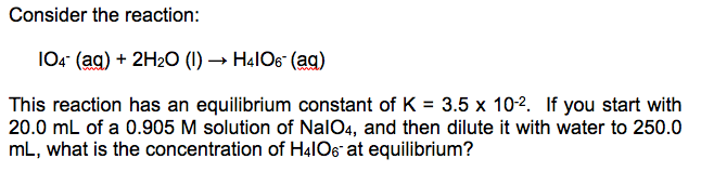 Solved Consider the reaction: IO4 (ag)2H2O ()H4lO6 (ag) This | Chegg.com