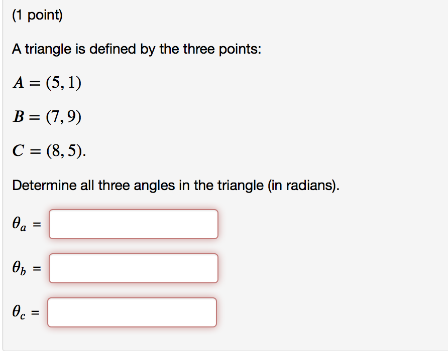 Solved (1 point) A triangle is defined by the three points: | Chegg.com