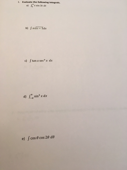 Solved Evaluate the following integrals. t sin 3t dt 1. a) | Chegg.com
