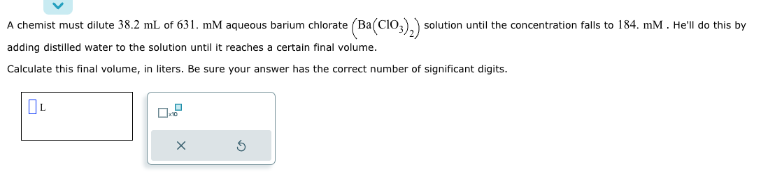 Solved A chemist must dilute 38.2 mL of 631.mM aqueous | Chegg.com