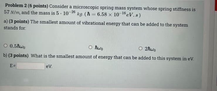 Solved Problem 2 (6 points) Consider a microscopic spring | Chegg.com