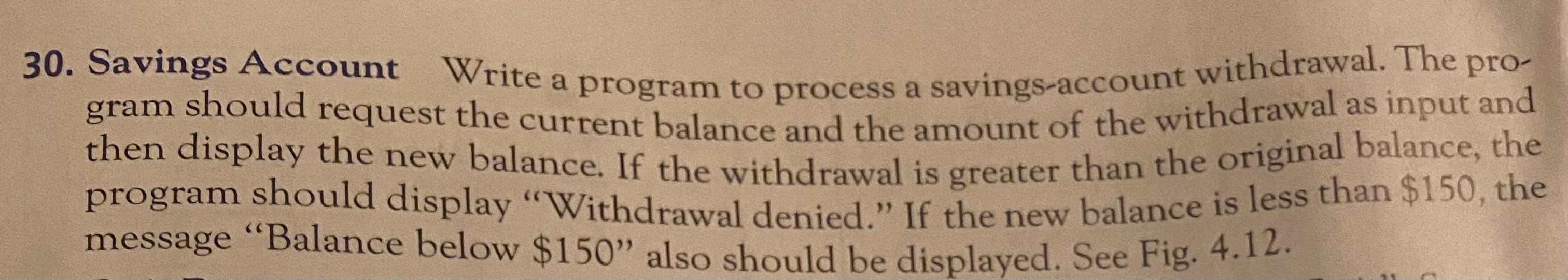 Solved 30. Savings Account Write a program to process a | Chegg.com