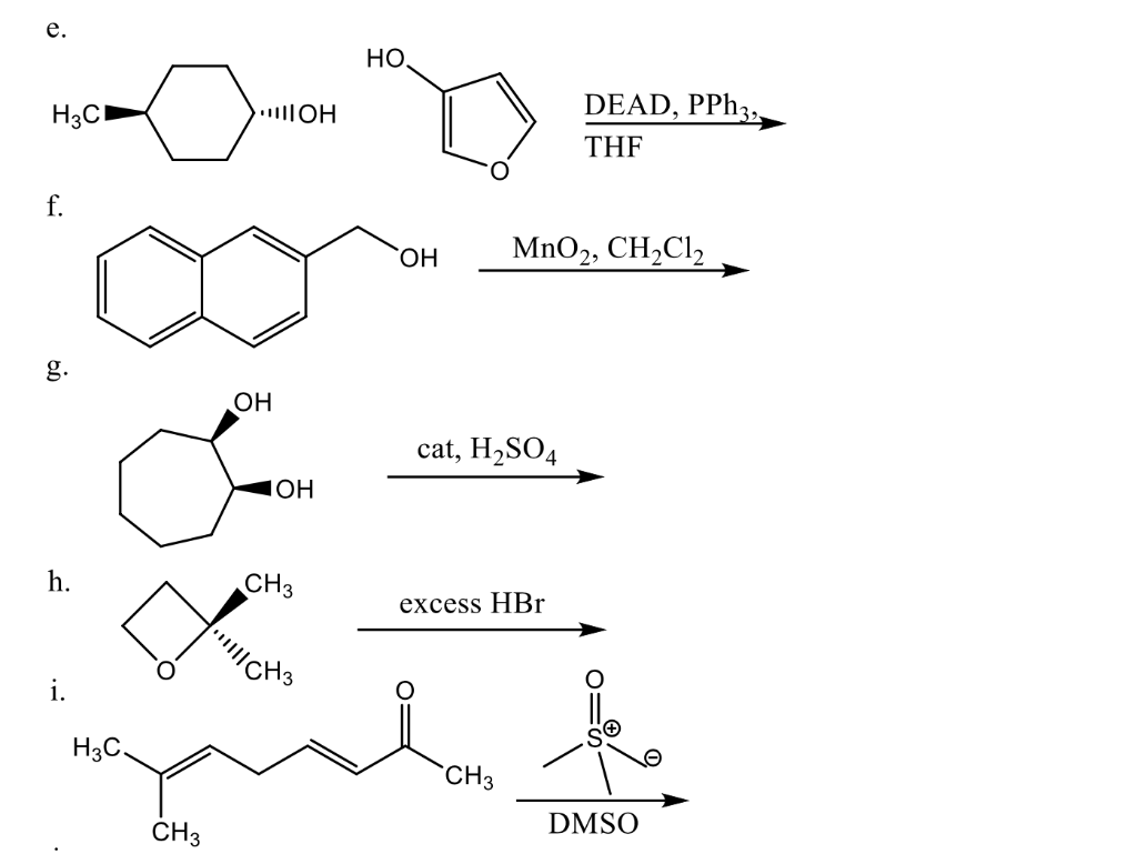 Solved e. НО. H3CI 1111 OH DEAD, PPhz, THF f. ОН MnO2, | Chegg.com
