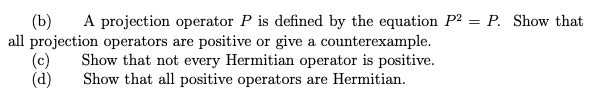 Solved 3. Positive Operators A positive operator A is one | Chegg.com