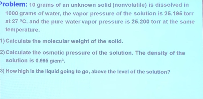 Solved Roblem 10 Grams Of An Unknown Solid Nonvolatile Is 