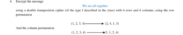 Solved 4 Encrypt The Message We Are All Together Using A 