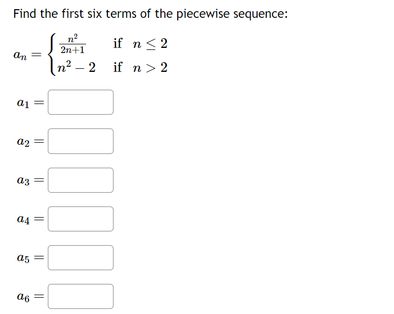 Solved Find the first six terms of the piecewise | Chegg.com