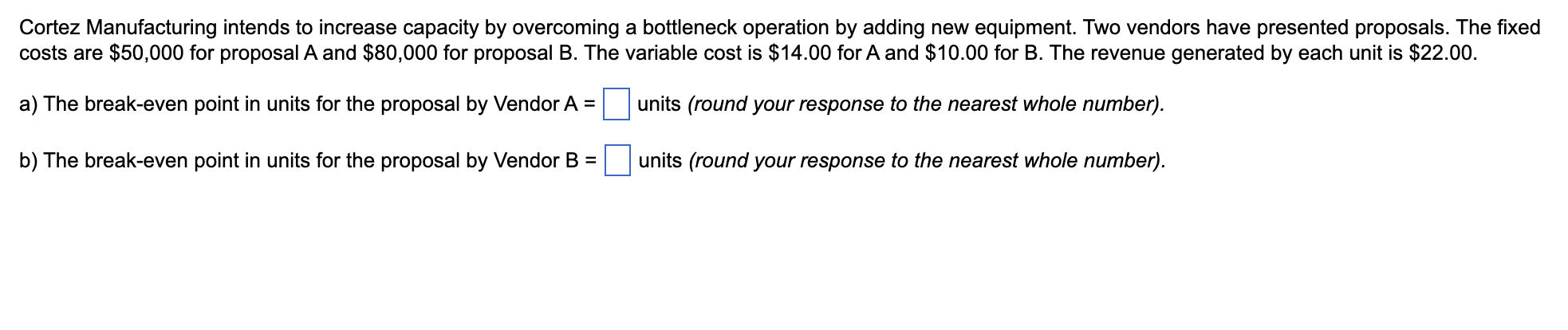 Solved Cortez Manufacturing intends to increase capacity by | Chegg.com