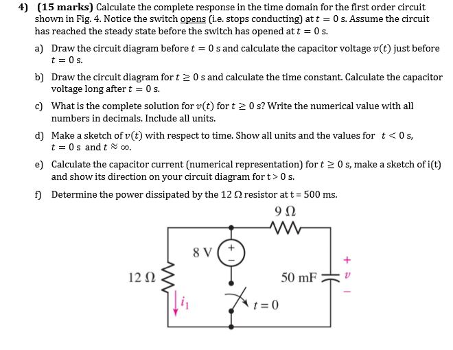 Solved 4) (15 marks) Calculate the complete response in the | Chegg.com
