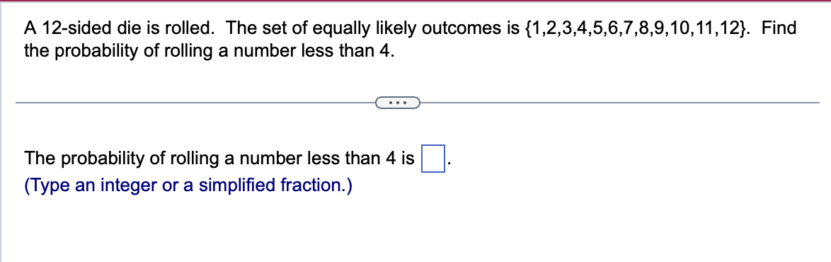 Solved A 12-sided die is rolled. The set of equally likely | Chegg.com