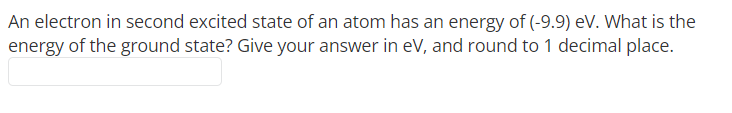 Solved An Electron In Second Excited State Of An Atom Has An