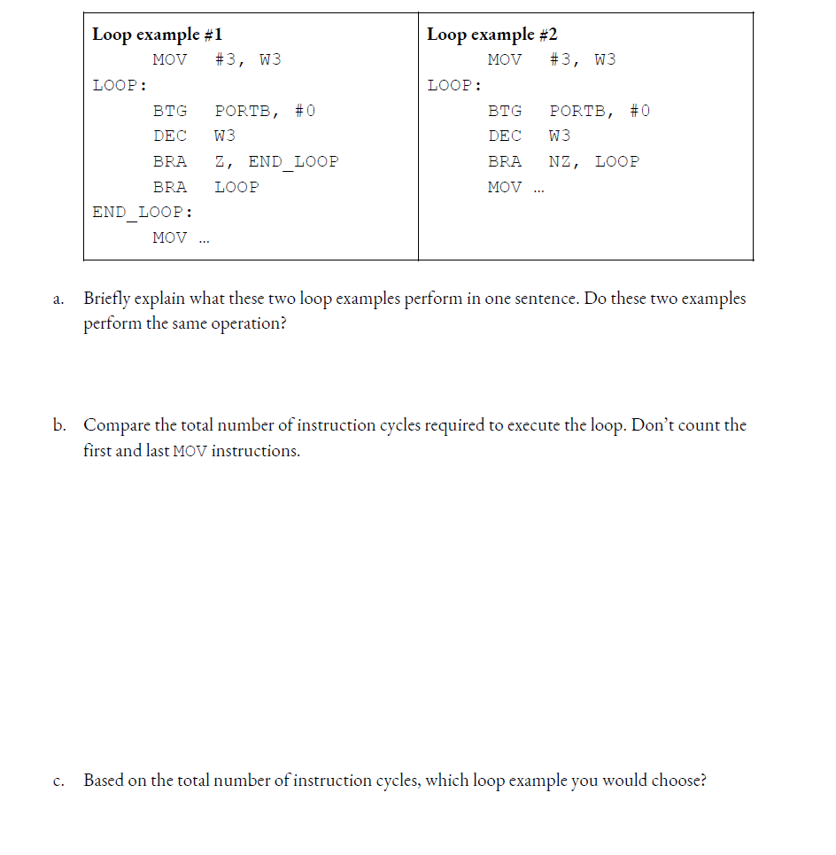 Solved Loop example #1 MOV #3, W3 LOOP: BTG PORTB, #0 DEC W3 | Chegg.com